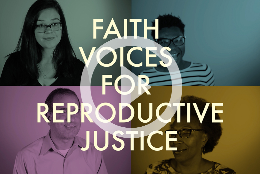Faith Voices on Reproductive Justice: Religion and Equality - Center ...