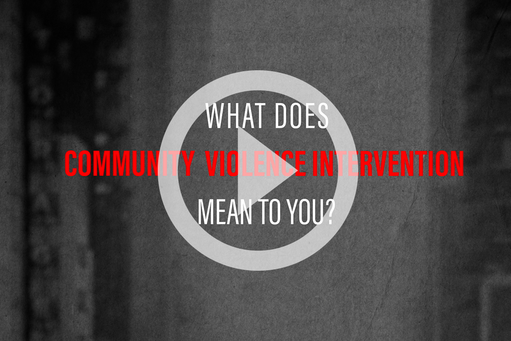 What Does Community Violence Intervention Mean? Hear From People on the ...
